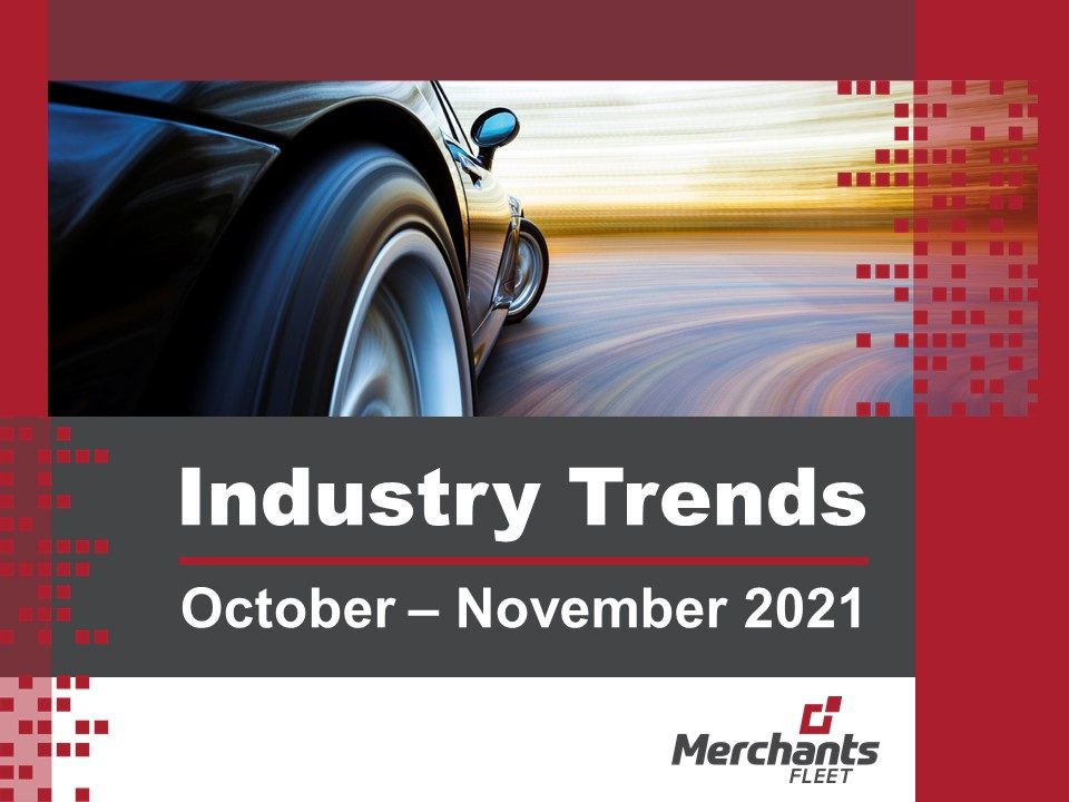 Industry Trends: October – November 2021 | Merchants Fleet Industry Trends: October – November 2021 | Merchants Fleet